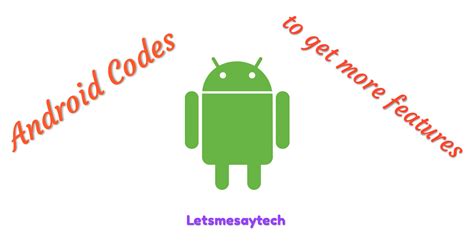 Know Secret Android Codes You Would Not Knew Earlier