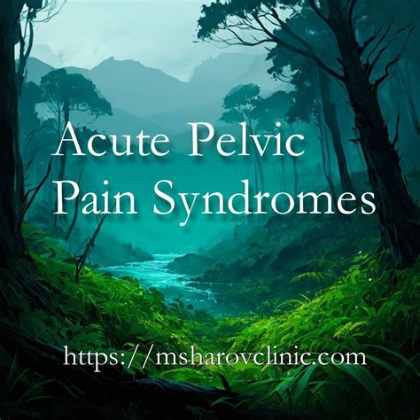 Acute Pelvic Pain Syndromes