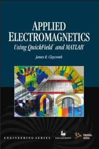 Applied Electromagnetics Using Quick Field And Matlab By James R