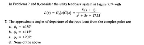 Solved In Problems And Consider The Unity Feedback Chegg