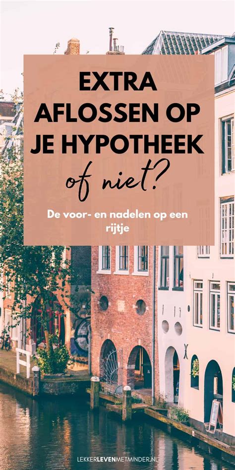 Huis Aflossen Als Pensioen Niet Doen • Lekkerlevenmetmindernl