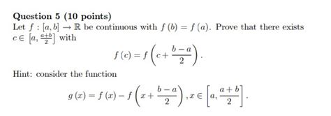 Solved Question 5 10 Points Let F A B R Be Continuous Chegg Com