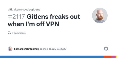 Gitlens Freaks Out When Im Off Vpn · Issue 2117 · Gitkrakenvscode