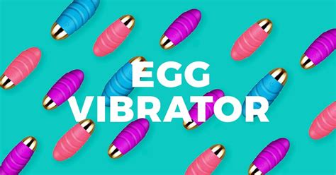 How To Use An Egg Vibrator And Enjoy Hands Free Fun