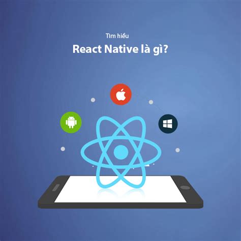 React Native Là Gì Ưu Điểm Và Nhược Điểm Của React Native