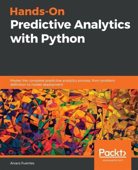 Hands On Predictive Analytics With Python Master The Complete