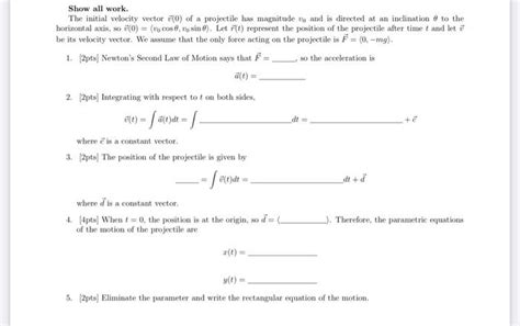 Solved Show All Work The Initial Velocity Vector Of A Chegg