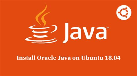 How To Install Oracle Java 12 11 8 On Ubuntu 1804 And Linux Mint 19