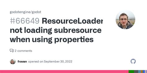 Resourceloader Not Loading Subresource When Using Properties · Issue 66649 · Godotenginegodot