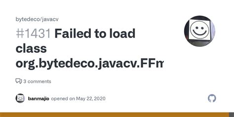 Failed To Load Class Orgbytedecojavacvffmpegframegrabber · Issue 1431 · Bytedecojavacv · Github