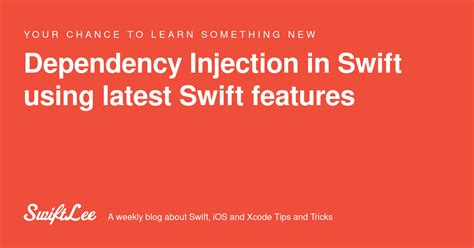 Dependency Injection In Swift Using Latest Swift Features Swiftlee