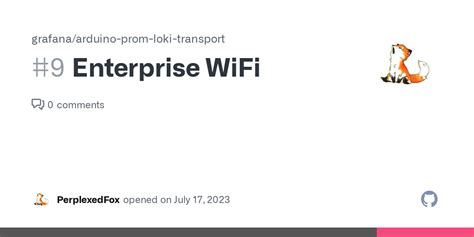 Enterprise Wifi · Issue 9 · Grafanaarduino Prom Loki Transport · Github