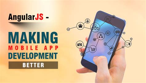 Angularjs Mobile App Development Making App Development Better