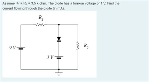 Solved Assume R R K Ohm The Diode Has A Turn On Chegg Com