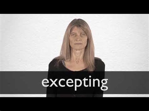 EXCEPTING Definition And Meaning Collins English Dictionary