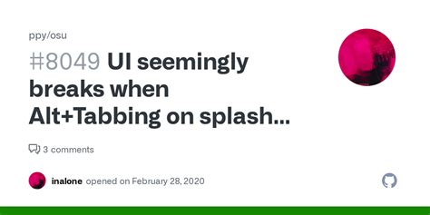 Ui Seemingly Breaks When Alttabbing On Splash Screen · Issue 8049 · Ppyosu · Github