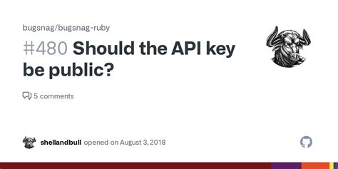 Should The Api Key Be Public · Issue 480 · Bugsnagbugsnag Ruby · Github