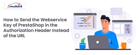 How To Send The Webservice Key Of Prestashop In The Authorization Header Instead Of The Url