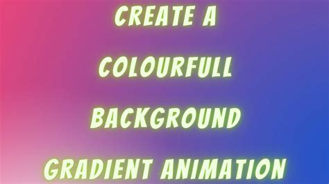 How To Make A Colourful Background Gradient Animation Html Css Html