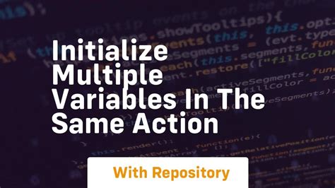 initialize multiple variables in the same action youtube