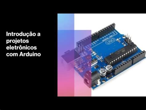 Curso de Introdução a Projetos Eletrônicos Arduino Facilita Tech