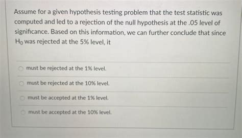 Solved Assume For A Given Hypothesis Testing Problem That
