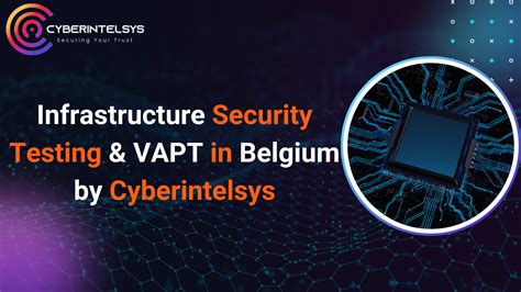Infrastructure Security Testing And Vapt In Belgium By Cyberintelsys Cyberintelsys