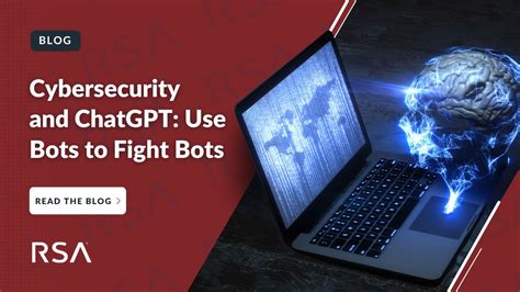 Cybersecurity And Chatgpt Use Bots To Fight Bots Rsa