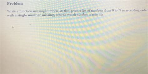 solved problem write a function missingnumber lst that
