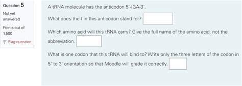 Solved A Trna Molecule Has The Anticodon 5 Iga 3 What