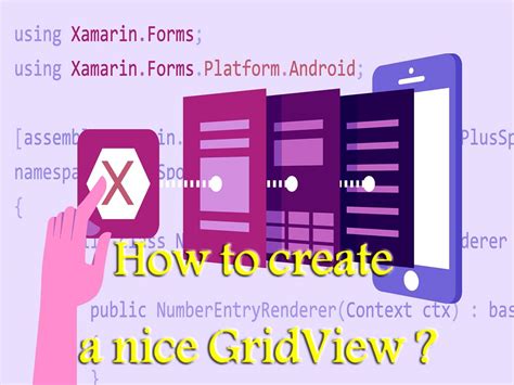 What Are Xamarinandroid Gridview And How To Create A Nice Gridview