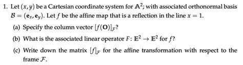 Solved Let X Y Be A Cartesian Coordinate System For A 2 With An