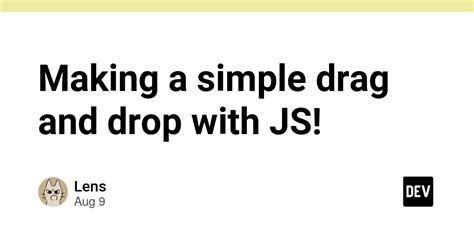 Making A Simple Drag And Drop With Js Dev Community
