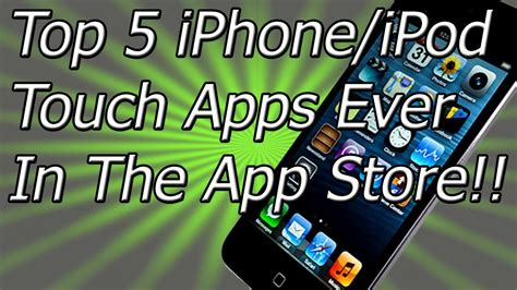 Top 5 Iphone Ipod Touch Apps Ever In The App Store Youtube
