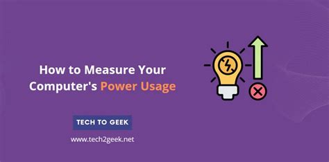 How To Measure Your Computers Power Usage Tech2geek