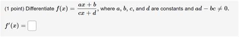 Solved Point Differentiate F X Ax Bcx D Where Chegg Com