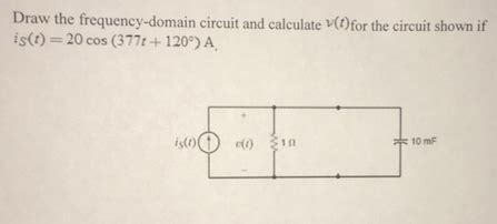Solved Draw The Frequency Domain Circuit And Calculate V T Chegg