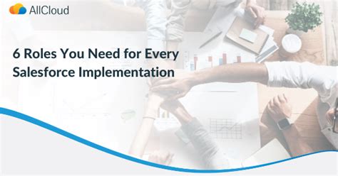 6 Roles You Need For Every Salesforce Implementation Allcloud