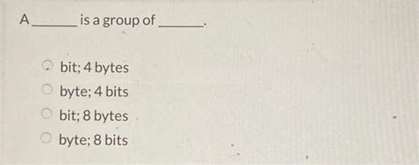 Solved A Is A Group Of Bit 4 Bytes Obyte 4 Bits