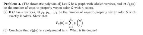 Solved Problem The Chromatic Polynomial Let G Be A Chegg Com