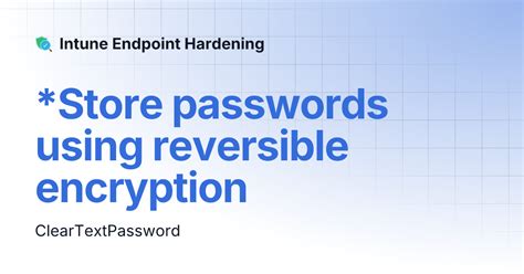 Store Passwords Using Reversible Encryption Intune Endpoint Hardening