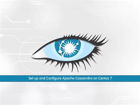 Set Up And Configure Apache Cassandra On Centos 7 OrcaCore