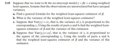 Solved 5 15 Suppose That We Want To Fit The No Intercept Chegg Com