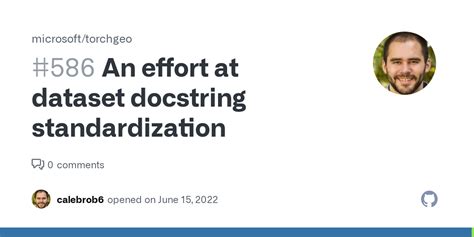 An Effort At Dataset Docstring Standardization · Issue 586 · Microsofttorchgeo · Github
