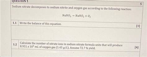 Solved Question 1 Sodium Nitrate Decomposes To Sodium
