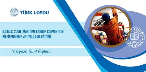 Ilo Mlc 2006 Maritime Labour Convention 2006 Bilgilendirme Ve Uygulama Eğitimi 16 17 Mayıs
