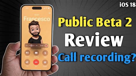 ios 18 public beta 2 review features battery life performance bugs and call recording youtube