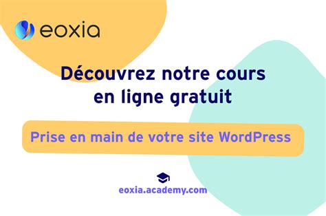 Cours En Ligne De Prise En Main Wordpress Gratuit Eoxia