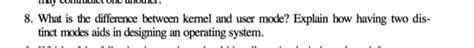 Solved What Is The Difference Between Kernel And User Mode