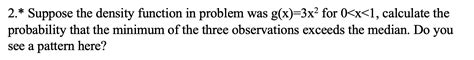 Solved Suppose The Density Function In Problem Was Chegg